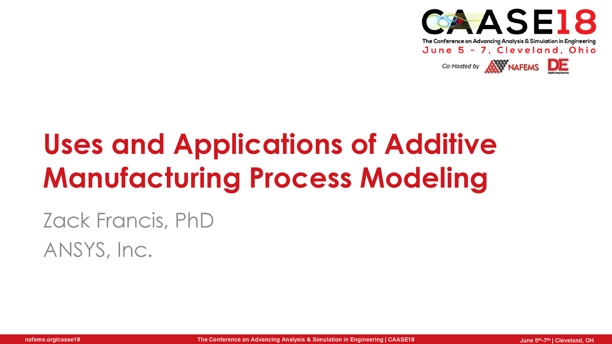 NAFEMS - Uses and Applications of Additive Manufacturing Process Modeling