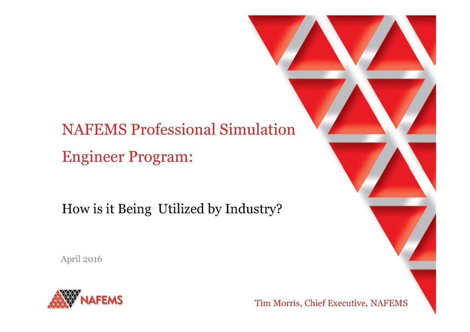 NAFEMS - NAFEMS Professional Simulation Engineer (PSE) - How is it Being Utilized by Industry?