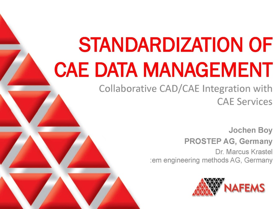 NAFEMS - Standardization of CAE Data Management - Collaborative CAD/CAE Integration with CAE ...