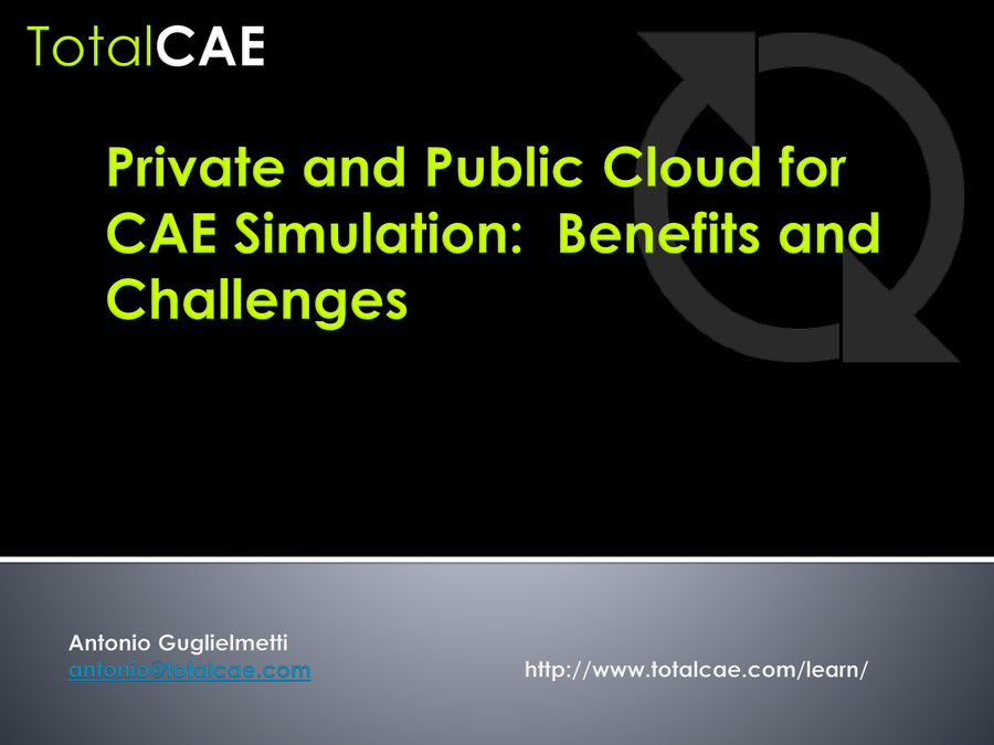 NAFEMS - Private & Public Cloud HPC for CAE Simulation: Benefits & Challenges