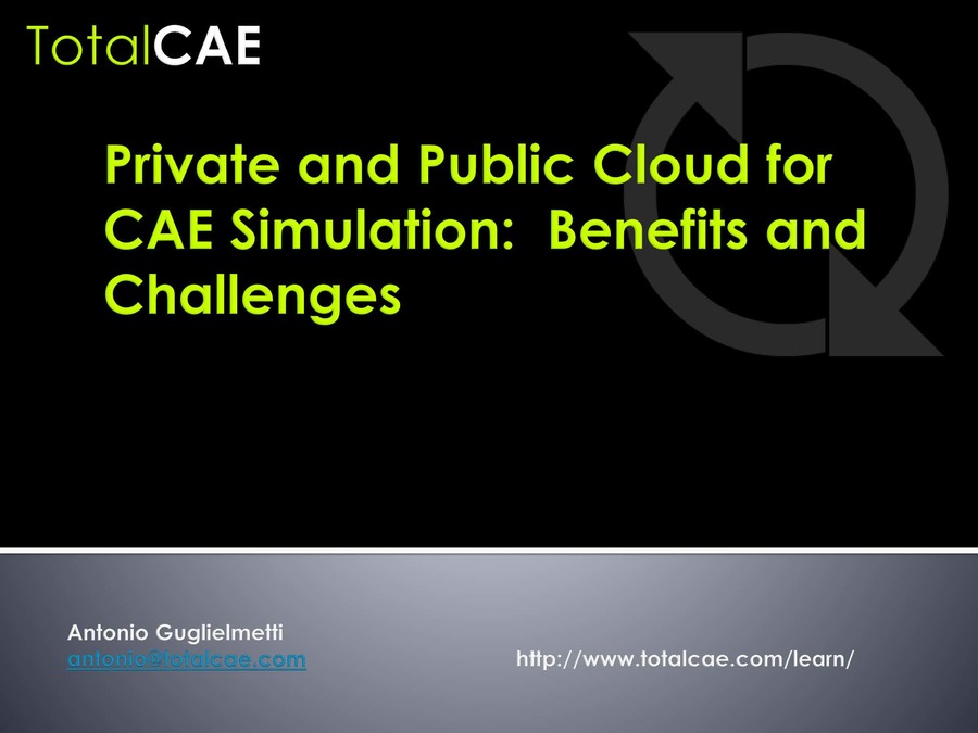 NAFEMS - Private and Public Cloud for CAE Simulation - Benefits and ...