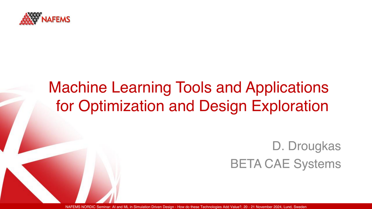 NAFEMS - Machine Learning Tools and Applications — for Optimization and Design Exploration