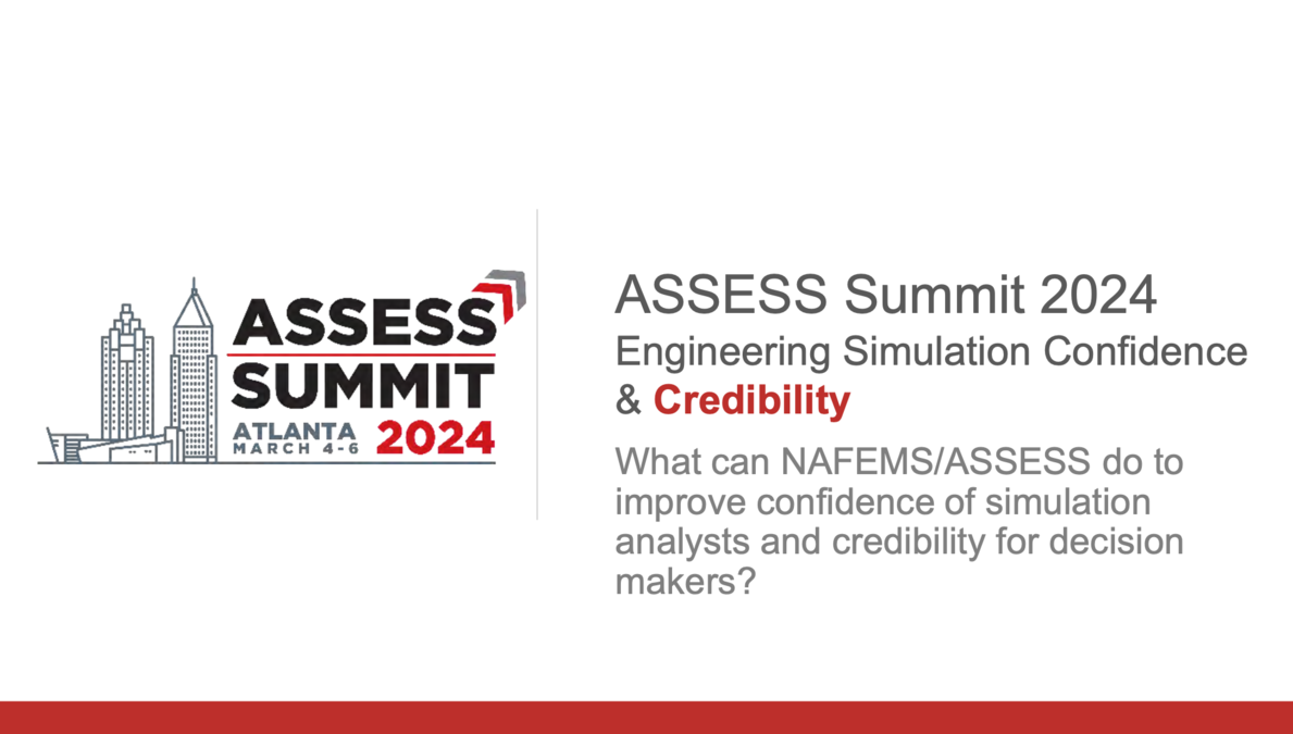 NAFEMS - Engineering Simulation Confidence & Credibility - What can NAFEMS/ASSESS do to improve ...