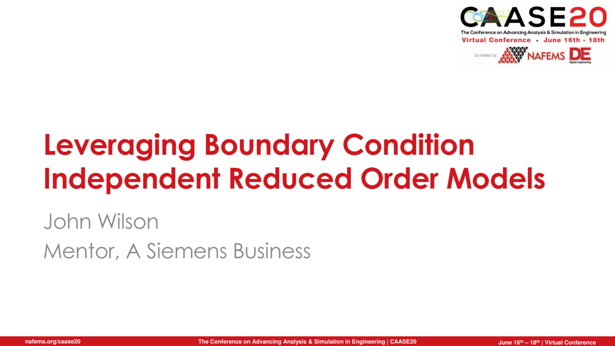 NAFEMS - Leveraging Boundary Condition Independent Reduced Order Models