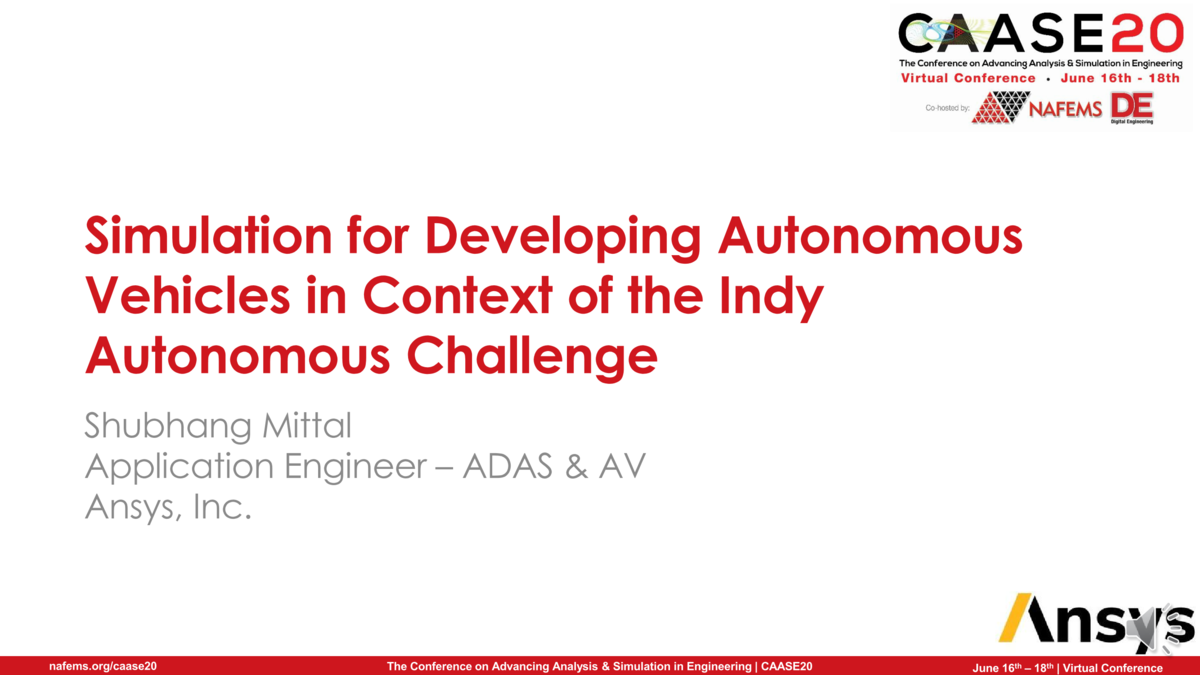 NAFEMS - Simulation for Developing Autonomous Vehicles in Context of the Indy Autonomous Challenge