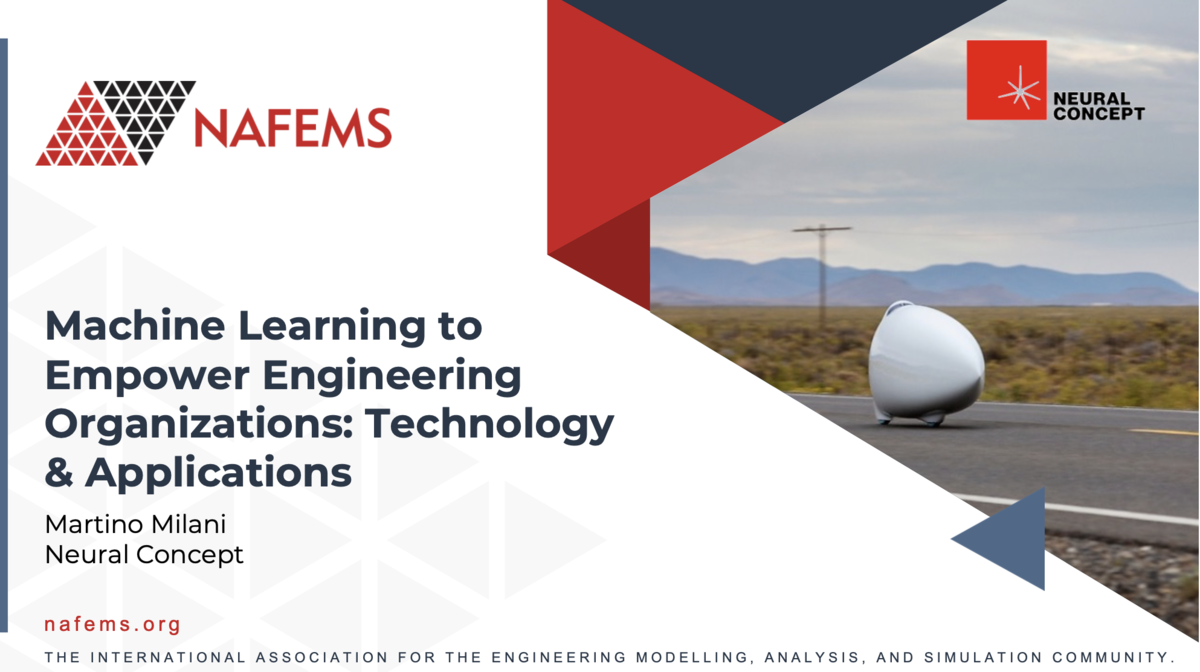NAFEMS - Machine Learning to Empower Engineering Organizations: Technology & Applications