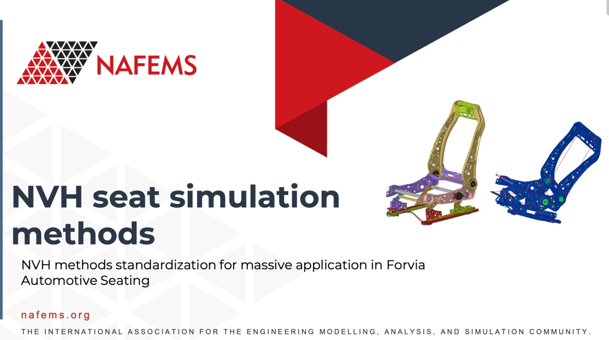 NAFEMS - NVH methods standardization for massive application in automotive seating base on the ...