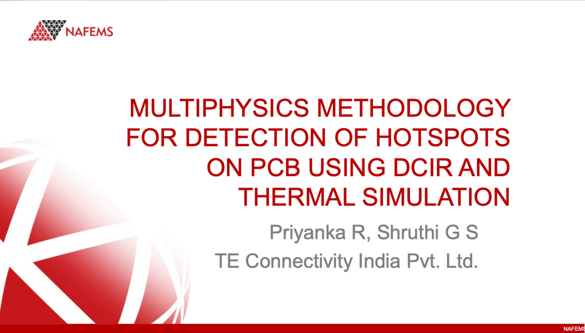 NAFEMS - Multiphysics Methodology for Detection of Hotspots on PCB Using DCIR and Thermal Simulation