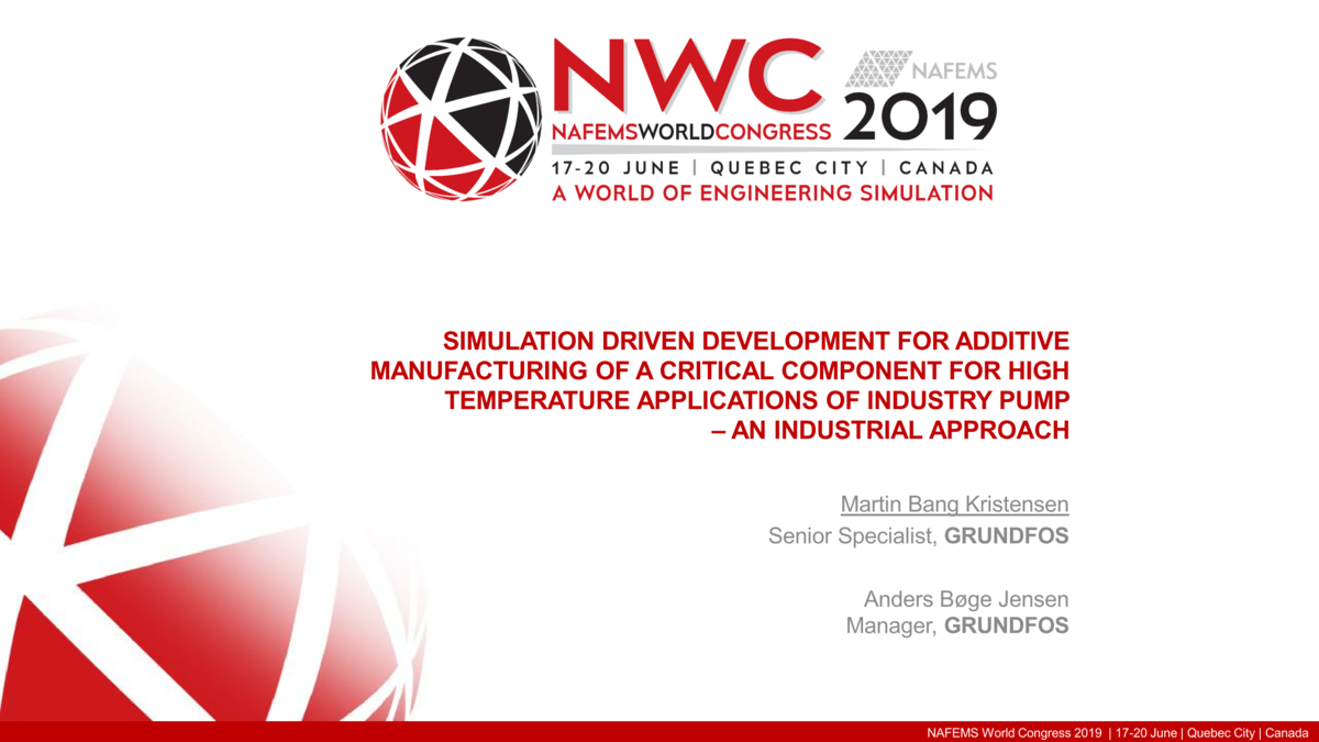 NAFEMS - Simulation Driven Development for Additive Manufacturing of Critical Components for ...