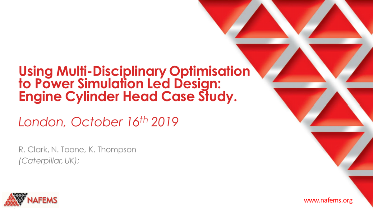 NAFEMS - Using Multi-Disciplinary Optimisation to Power Simulation Led Design: Engine Cylinder ...