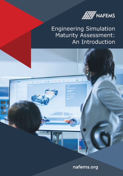 NAFEMS - Engineering Simulation Maturity Assessment: An Introduction
