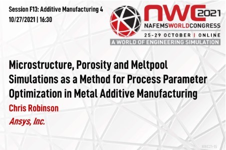NAFEMS - Microstructure, Porosity and Meltpool Simulations as a Method for Process Parameter ...