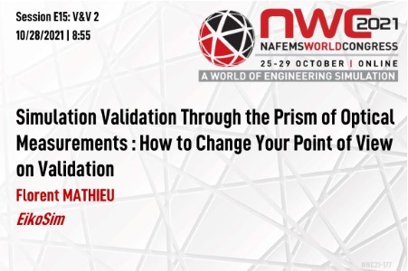 NAFEMS - Simulation Validation Through the Prism of Optical Measurements : How to Change Your ...