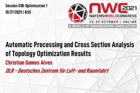 NAFEMS - Automatic Processing and Cross Section Analysis of Topology Optimization Results