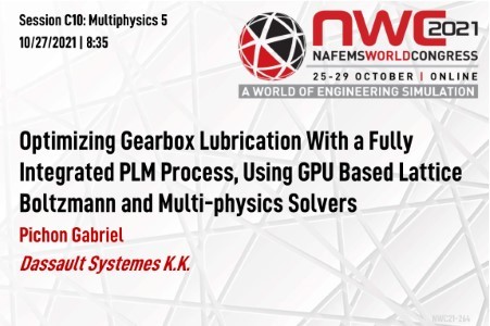 NAFEMS - Optimizing Gearbox Lubrication With a Fully Integrated PLM Process, Using GPU Based ...