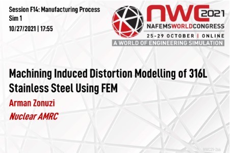 NAFEMS - Machining Induced Distortion Modelling of 316L Stainless Steel Using FEM