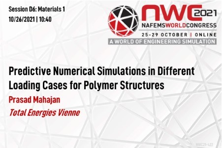 NAFEMS - Predictive Numerical Simulations in Different Loading Cases for Polymer Structures