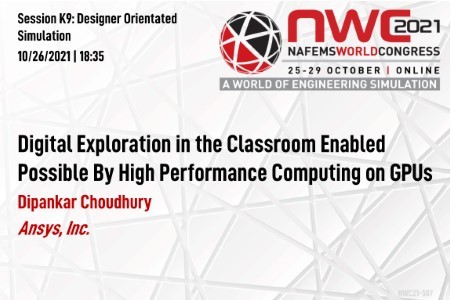 NAFEMS - Digital Exploration in the Classroom Enabled Possible By High Performance Computing on GPUs