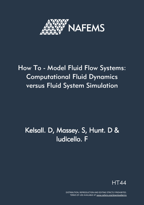 NAFEMS - How To - Model Fluid Flow Systems: Computational Fluid Dynamics versus Fluid System ...