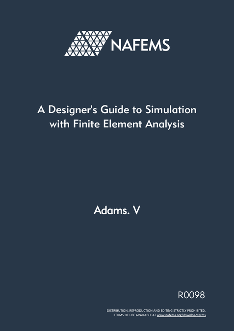 NAFEMS - A Designer's Guide to Simulation with Finite Element Analysis