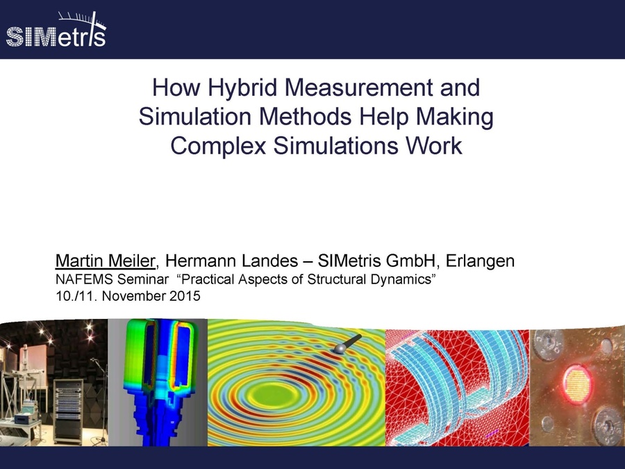 NAFEMS - How Hybrid Measurement and Simulation Methods Help Making Complex Simulations Work