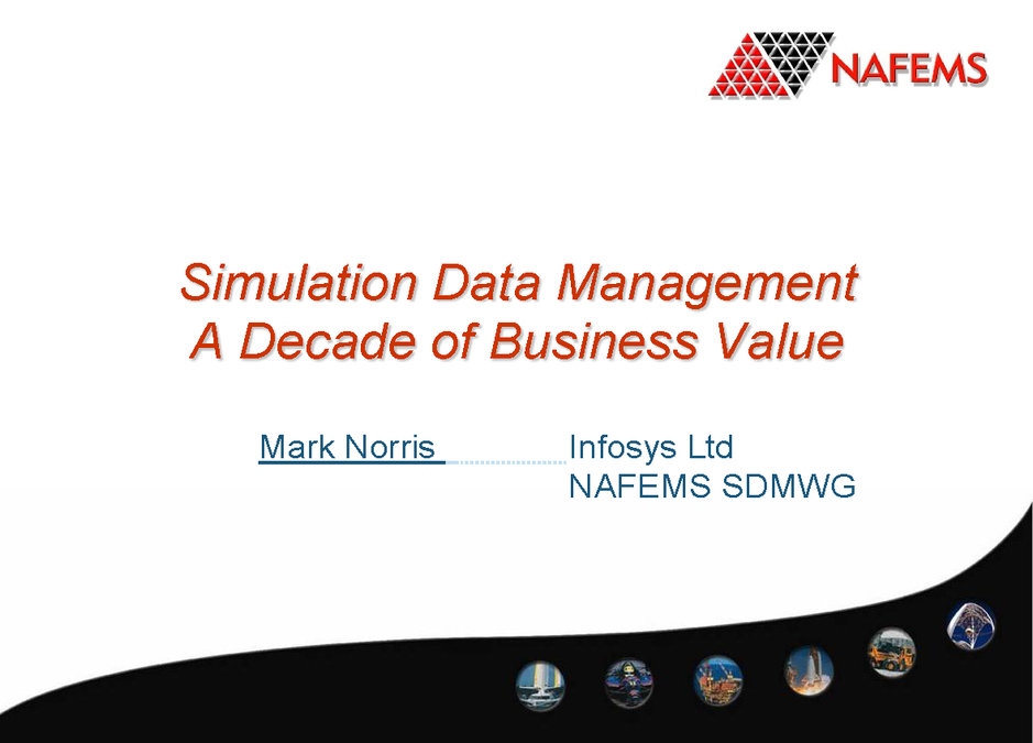 NAFEMS - Business Value from Simulation Data Management – Key Lessons from Early Adopters