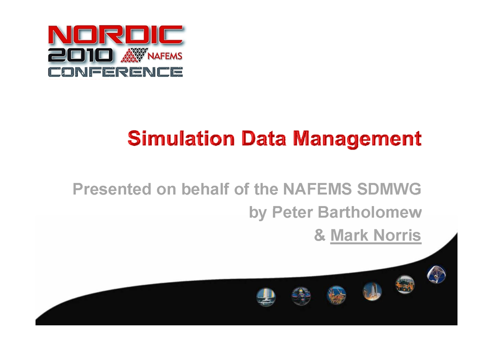 NAFEMS - Simulation Data Management - Presented on Behalf of the NAFEMS SDMWG