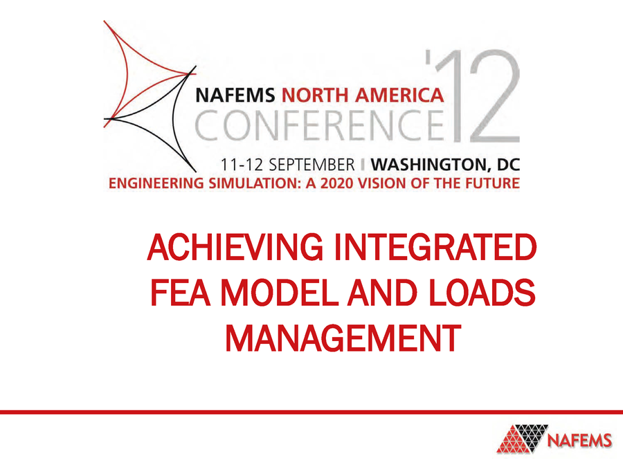NAFEMS - Achieving Integrated FEA Model and Loads Management