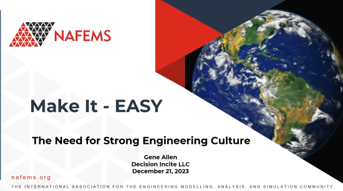 NAFEMS - Make It – Easy The Need for Strong Engineering Culture