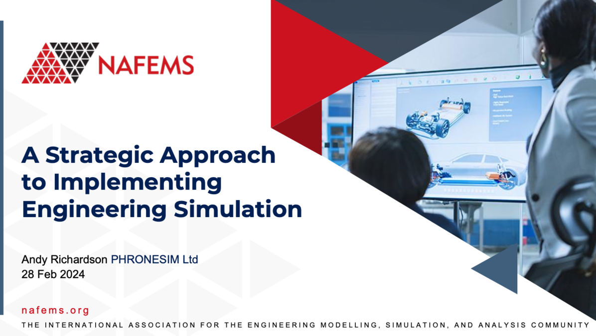 NAFEMS - A Strategic Approach to Implementing Engineering Simulation