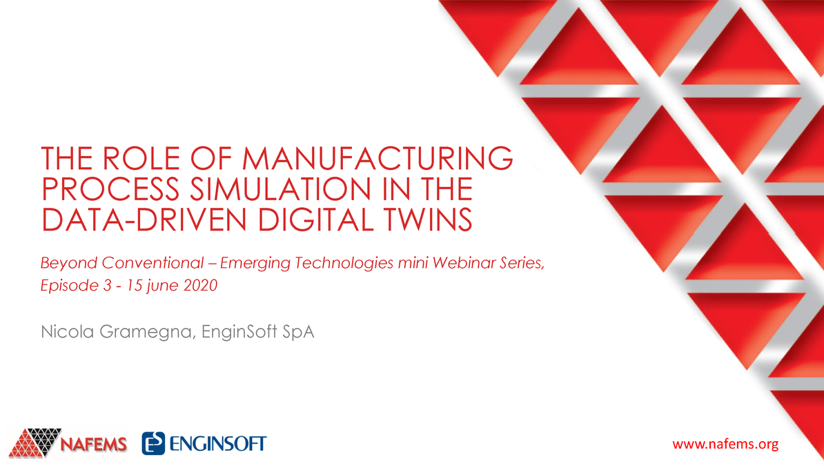 NAFEMS - The Role of Manufacturing Process Simulation in the Data-Driven Digital Twins