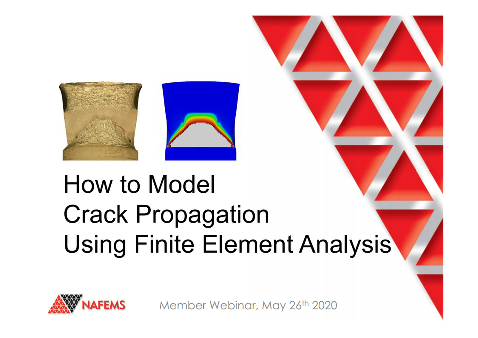 NAFEMS - How to Model Crack Propagation Using Finite Element Analysis