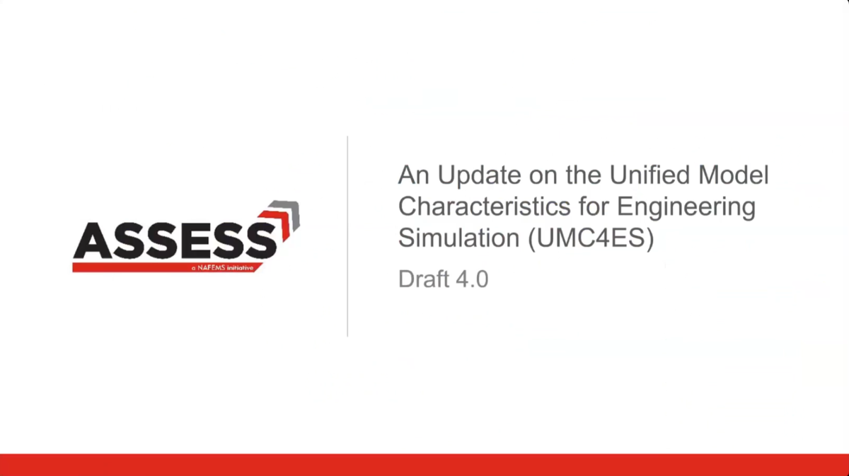 NAFEMS - Update on UMC4ES (Unified Model Characteristics for Engineering Simulation)