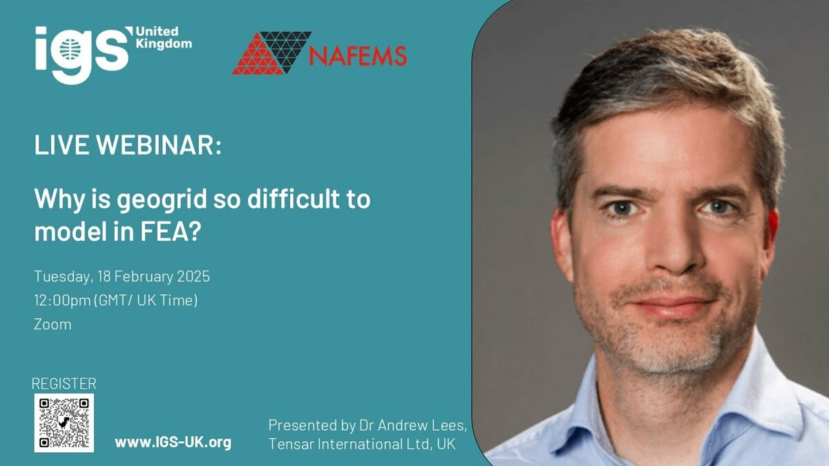 IGS UK and NAFEMS Webinar: Why is geogrid so difficult to model in FEA ...